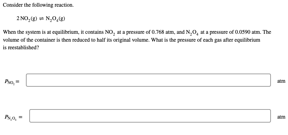 Solved Consider the following reaction. 2 NO2(g) = N20 () | Chegg.com