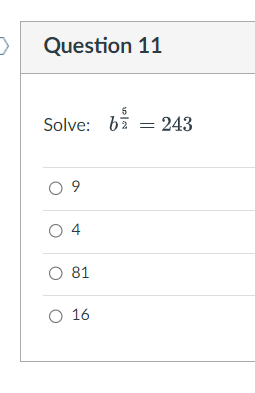 Solved Question 11 Solve: b25=243 9 4 81 16 | Chegg.com