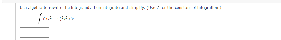 Solved Use algebra to rewrite the integrand; then integrate | Chegg.com