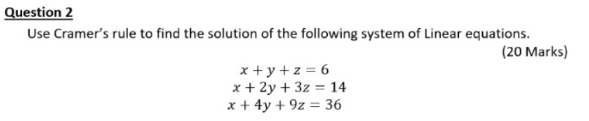 Solved Question 2 Use Cramer's rule to find the solution of | Chegg.com