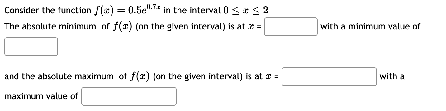 Solved Consider The Function F X 0 5e0 7x In The Interval