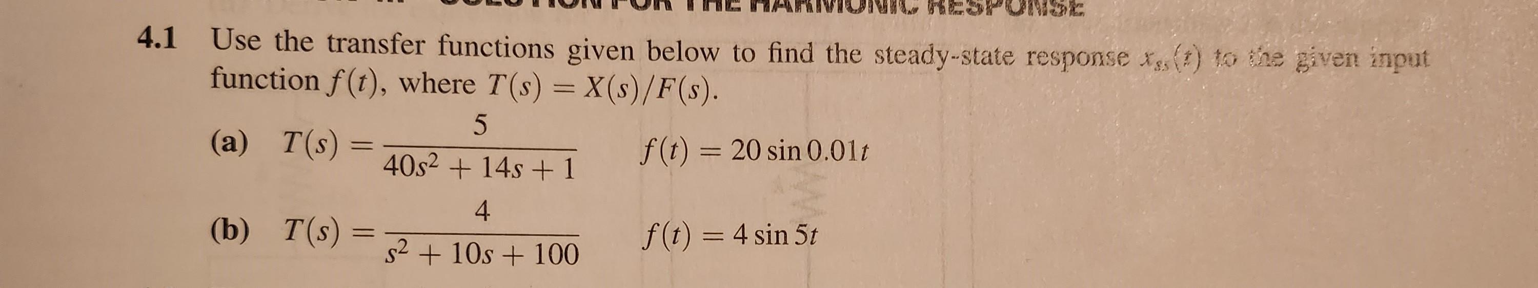 Solved 4.1 Use the transfer functions given below to find | Chegg.com