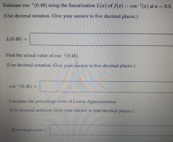 Solved Estimate cos'(0.46) using the linearization L(x) of | Chegg.com