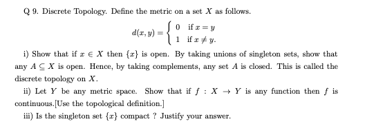 Solved Q 9. Discrete Topology. Define the metric on a set X | Chegg.com