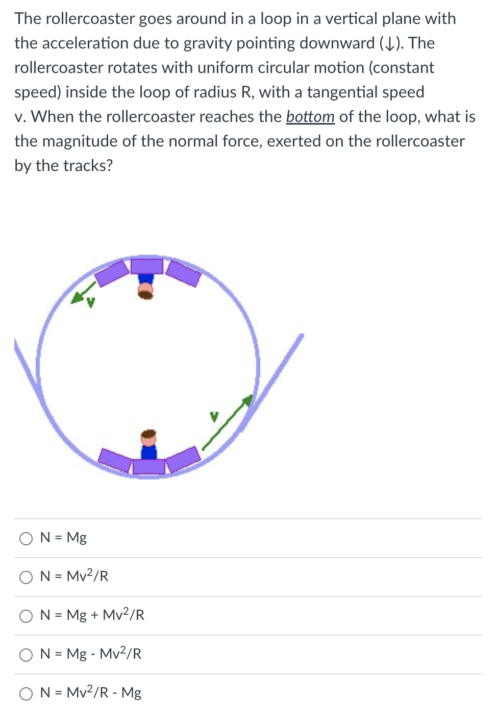 Solved The rollercoaster goes around in a loop in a vertical | Chegg.com