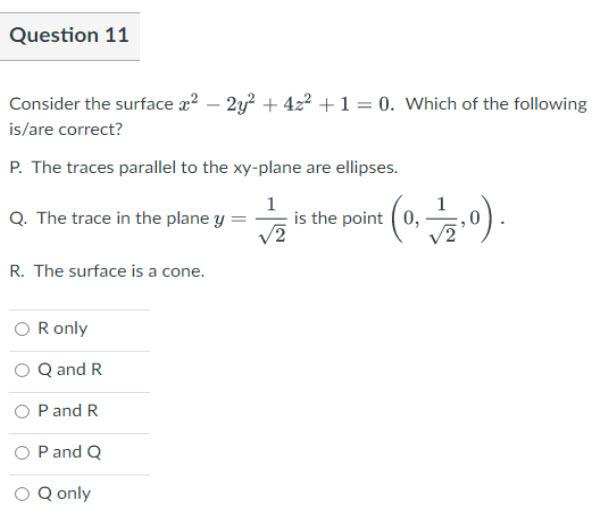 Solved Question 11 Consider the surface x2 – 2y + 4z2 +1 = | Chegg.com