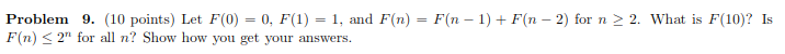 Solved Problem 9. (10 points) Let F(0)=0,F(1)=1, and | Chegg.com