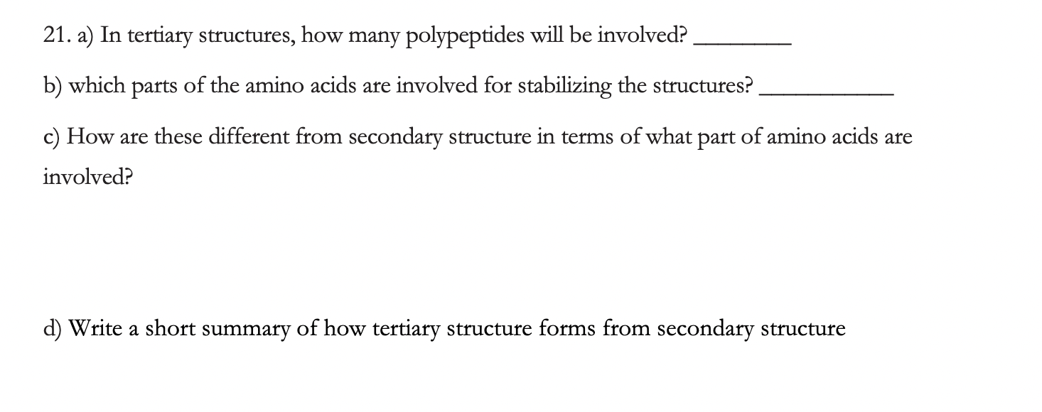 Solved 21. a) In tertiary structures, how many polypeptides | Chegg.com