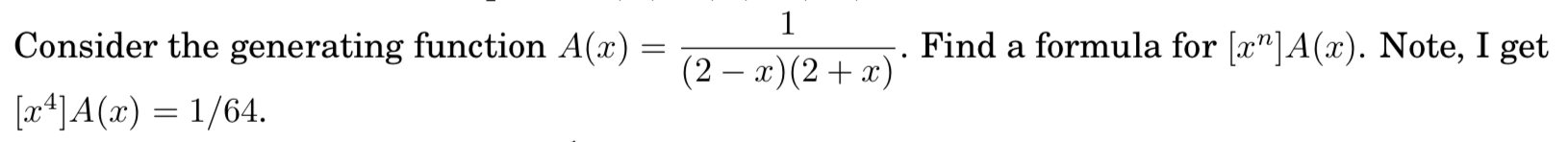 Solved 1 (2 – x)(2 + x) Consider the generating function | Chegg.com