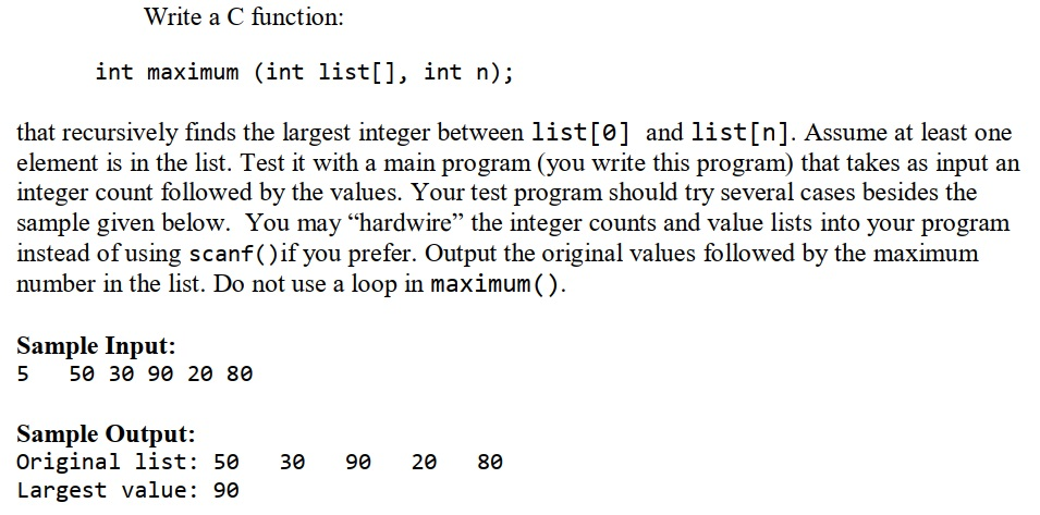Solved Write a C function int maximum (int list[], int n); | Chegg.com