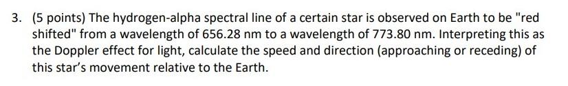 Solved 3. (5 points) The hydrogen-alpha spectral line of a | Chegg.com