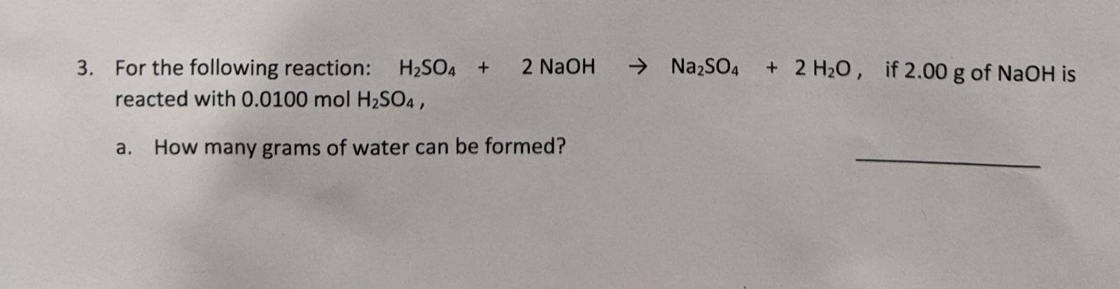 Solved 2 NaOH + Na2SO4 + 2 H20, if 2.00 g of NaOH is 3. For | Chegg.com