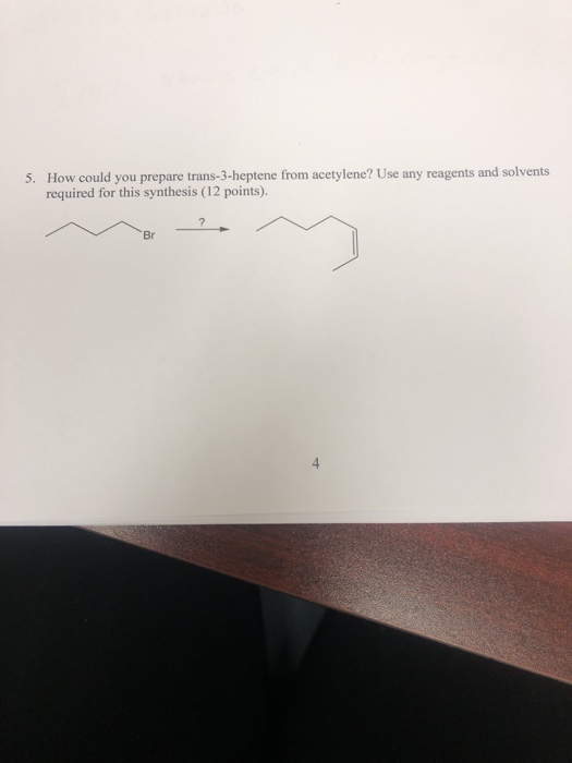 Solved 5. How could you prepare trans-3-heptene from | Chegg.com