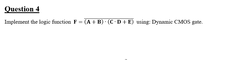 Solved Implement the logic function F=(A+B)⋅(C⋅D+E) using: | Chegg.com
