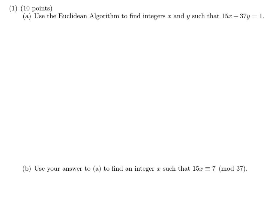 Solved (1) (10 points) (a) Use the Euclidean Algorithm to | Chegg.com
