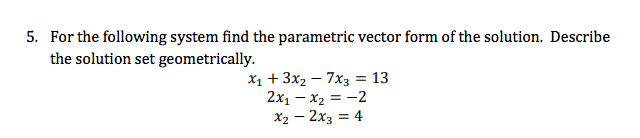 Solved 5. For the following system find the parametric | Chegg.com
