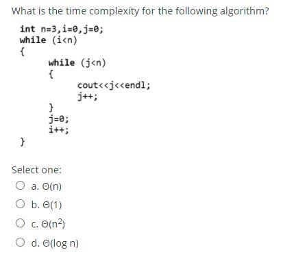 Solved What is the time complexity for the following | Chegg.com