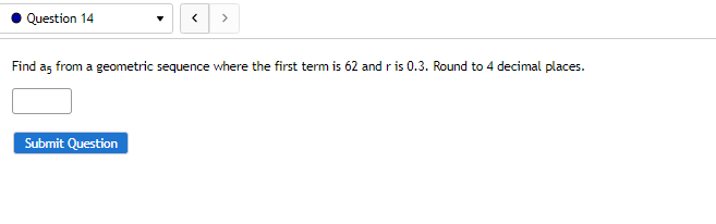 Solved Find a5 from a geometric sequence where the first | Chegg.com
