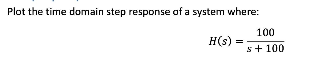 Solved Plot the time domain step response of a system where: | Chegg.com