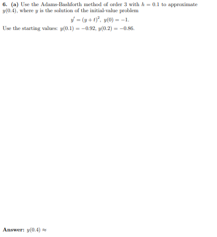 Solved 6. (a) Use the Adams-Bashforth method of order 3 with | Chegg.com