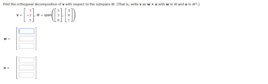 Solved Find the orthogonal decomposition of v with respect | Chegg.com
