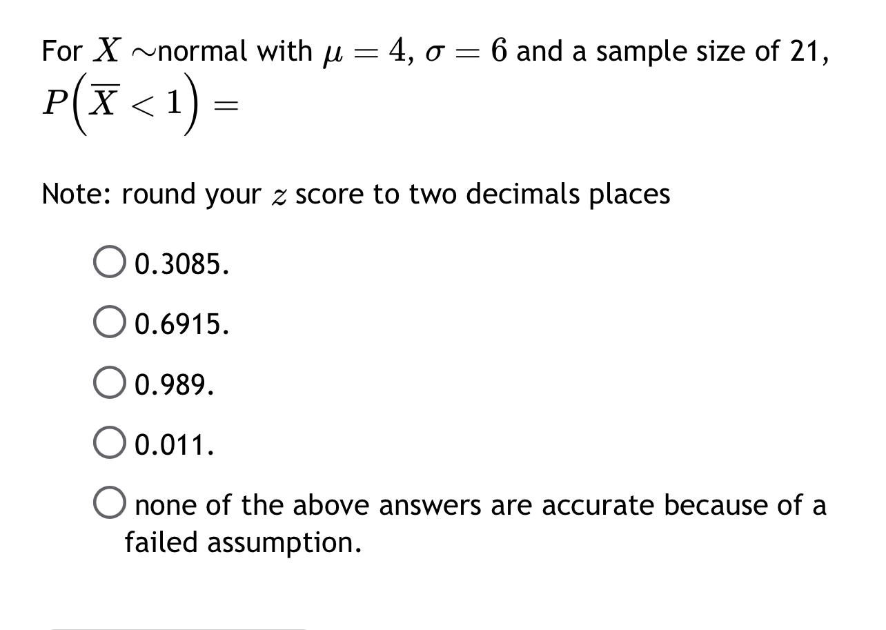 Solved For X∼ normal with μ=4,σ=6 and a sample size of 21 , | Chegg.com