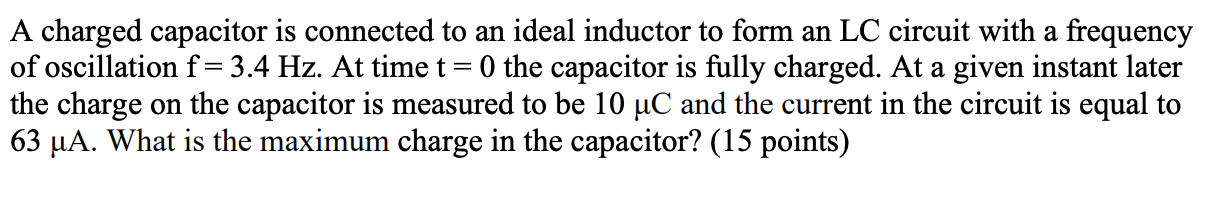 Solved A charged capacitor is connected to an ideal inductor | Chegg.com