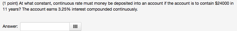 Solved (1 point) At what constant, continuous rate must | Chegg.com