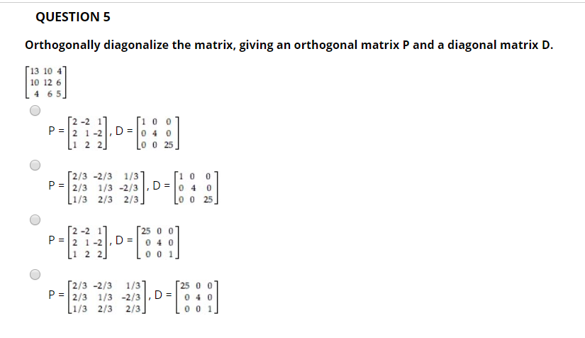 QUESTION 1 Determine whether the matrix is symmetric. | Chegg.com