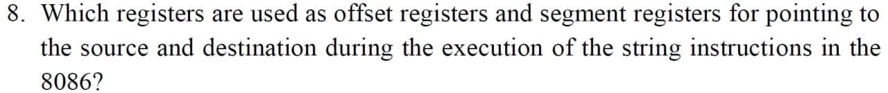 Solved 8. Which registers are used as offset registers and | Chegg.com