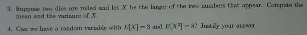 Solved 3. Suppose two dice are rolled and let X be the | Chegg.com