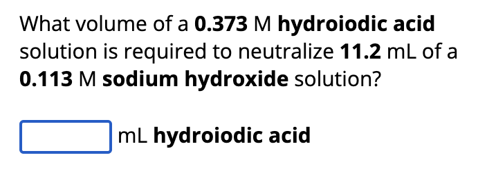 Solved What volume of a 0.373M hydroiodic acid solution is | Chegg.com