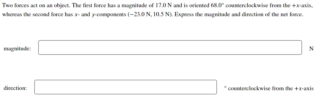 Solved Two Forces Act On An Object The First Force Has A