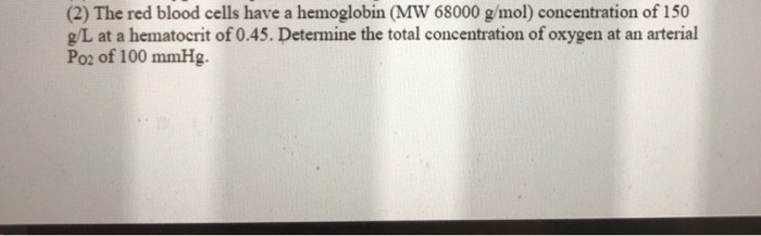 Solved (2) The red blood cells have a hemoglobin (MW 68000 | Chegg.com