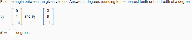 Solved Find the angle between the given vectors. Answer in | Chegg.com