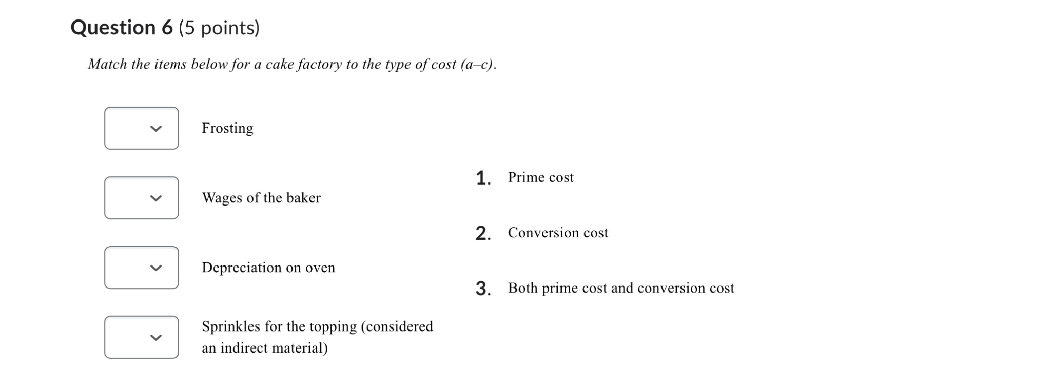 Solved Question 6 (5 ﻿points)Match the items below for a | Chegg.com