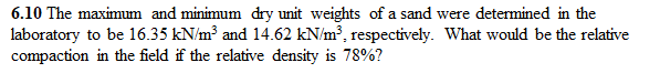 Solved 6.10 The maximum and minimum dry unit weights of a | Chegg.com