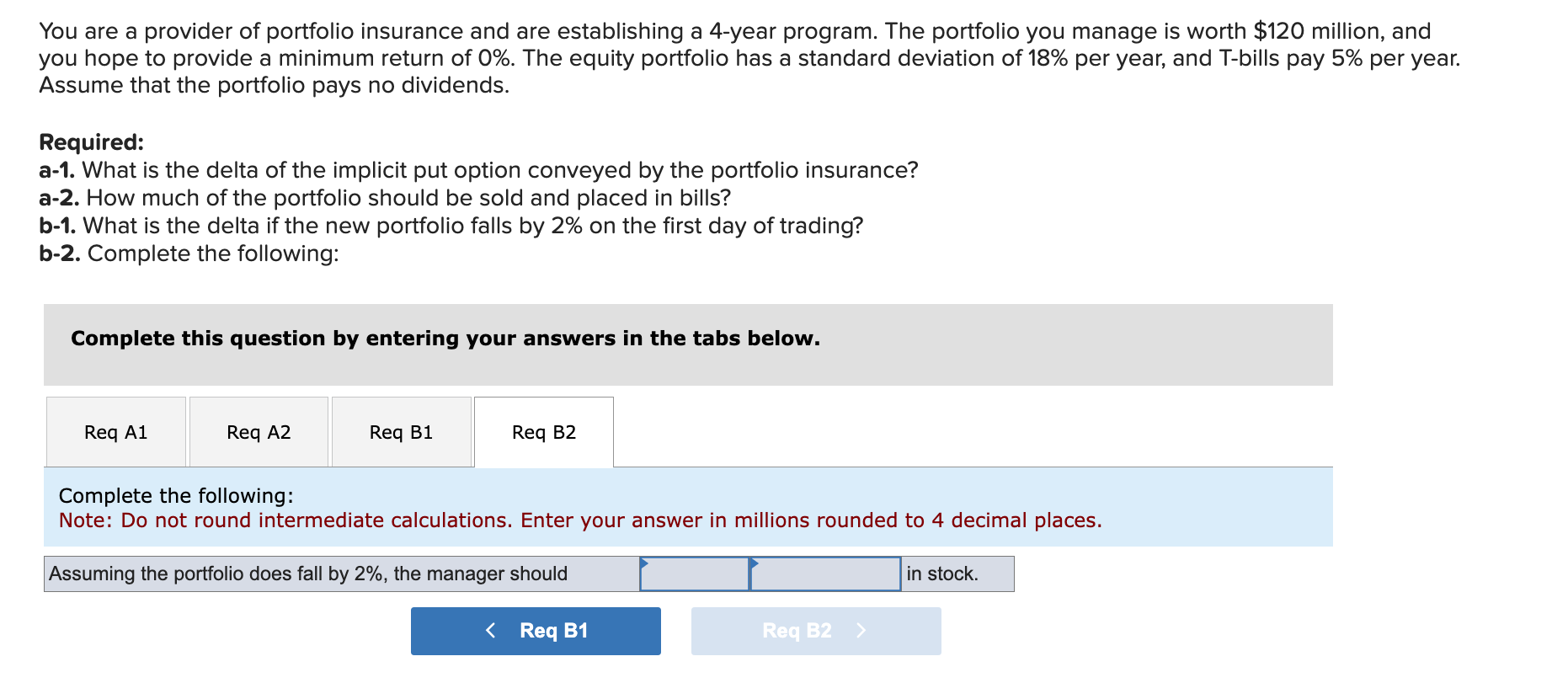 Solved You are a provider of portfolio insurance and are | Chegg.com