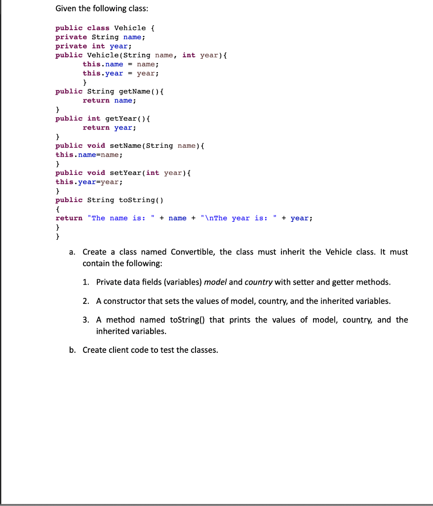 Solved Given the following class: public class Vehicle { | Chegg.com