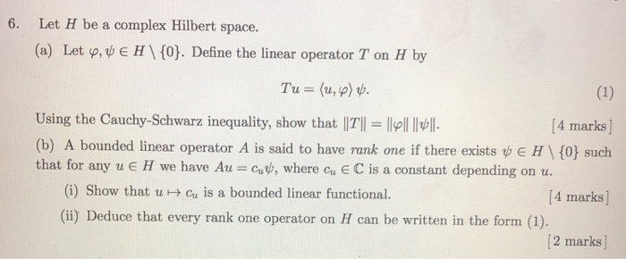 Solved Let H be a complex Hilbert space. 6. (a) Let φ, ψ E H | Chegg.com