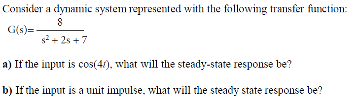 Solved Consider a dynamic system represented with the | Chegg.com