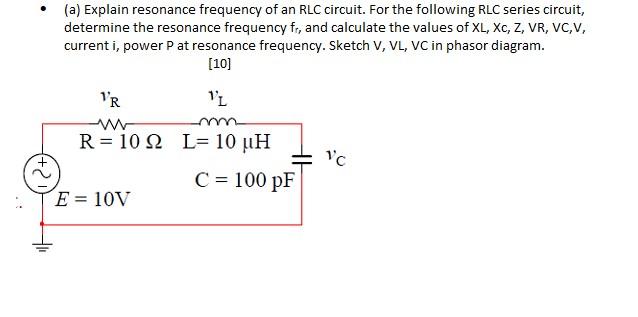Solved - (a) Explain resonance frequency of an RLC circuit. | Chegg.com