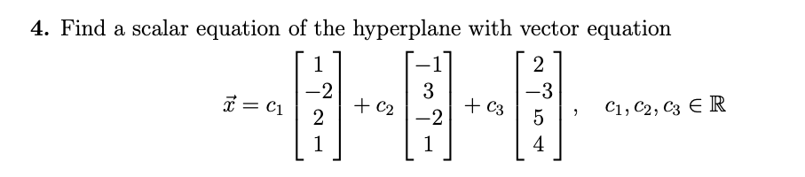 Solved 4. Find a scalar equation of the hyperplane with | Chegg.com