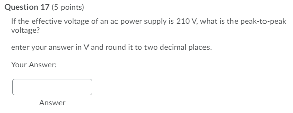 Solved Question 17 (5 points) If the effective voltage of an | Chegg.com