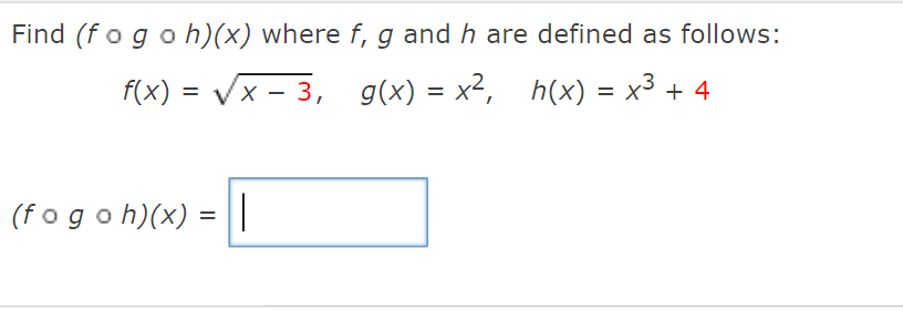 Solved Find (f@g@h)(x) ﻿where f,g ﻿and h ﻿are defined as | Chegg.com