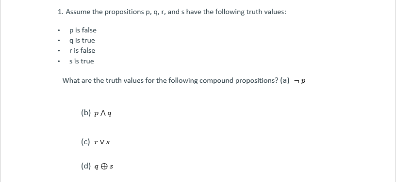 Solved 1. Assume the propositions p, q, r, and s have the | Chegg.com