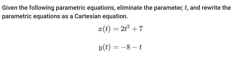 Solved Given the following parametric equations, eliminate | Chegg.com