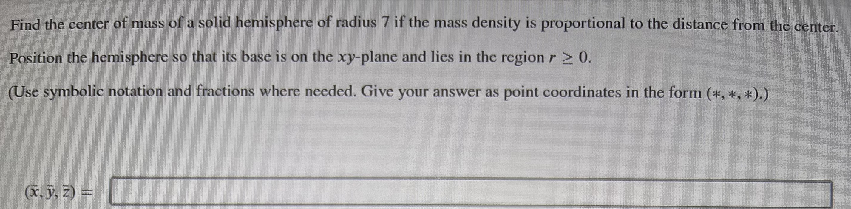 Solved Find the center of mass of a solid hemisphere of | Chegg.com