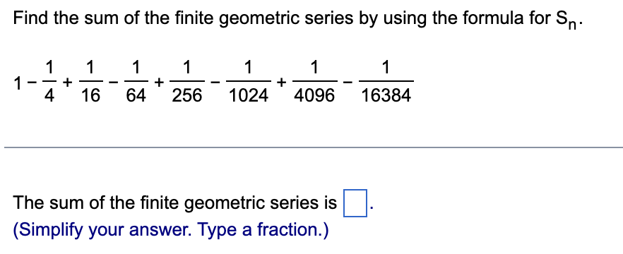Solved Find the sum of the finite geometric series by using | Chegg.com