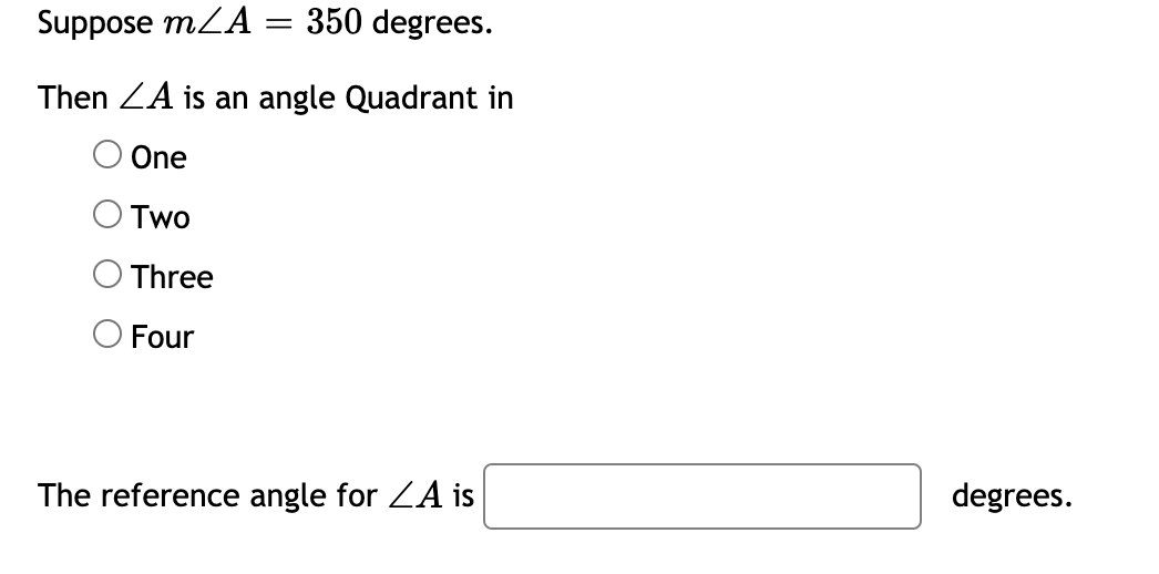 Solved Suppose mZA 350 degrees. Then ZA is an angle Quadrant | Chegg.com